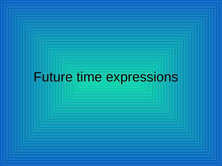 Future time expressions