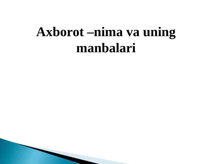 Axborot nima va uning manbalari