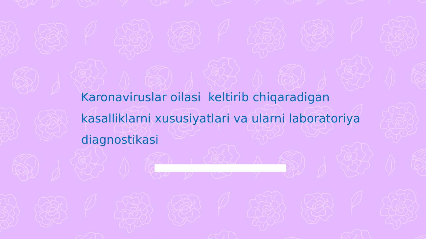 Koronaviruslar keltirib chiqaradigan kasalliklar xususiyatlari ...