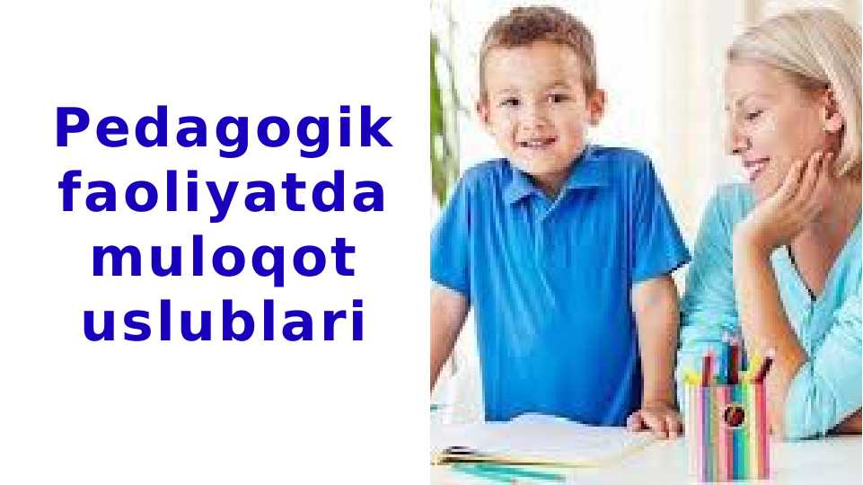 Pedagogik faoliyatda muloqot uslublari