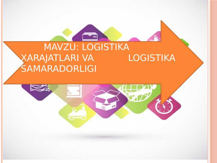 logistika xarajatlari va logistika samaradorligi