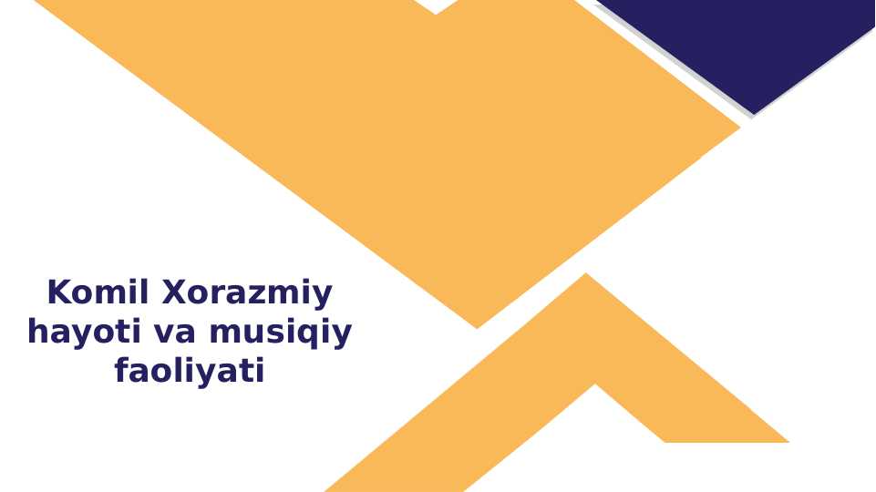 Komil Xorazmiy hayoti va musiqiy faoliyati