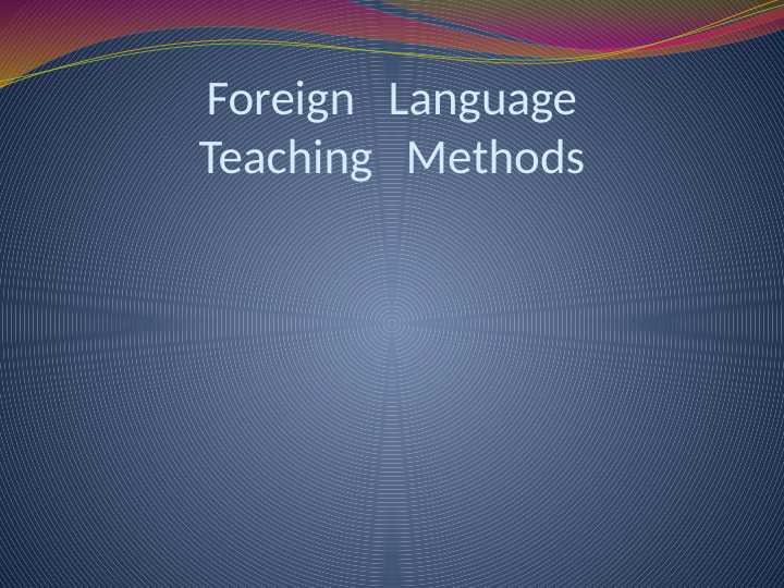 Foreign Language Teaching Methods