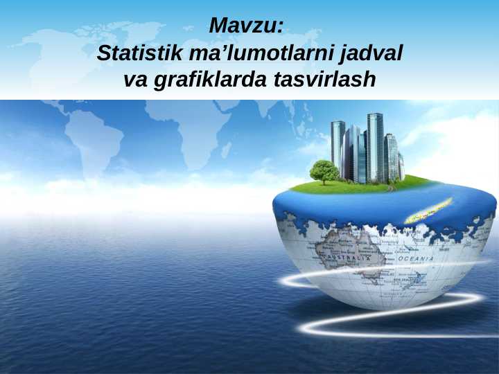 Statistik ma’lumotlarni jadval va grafiklarda tasvirlash