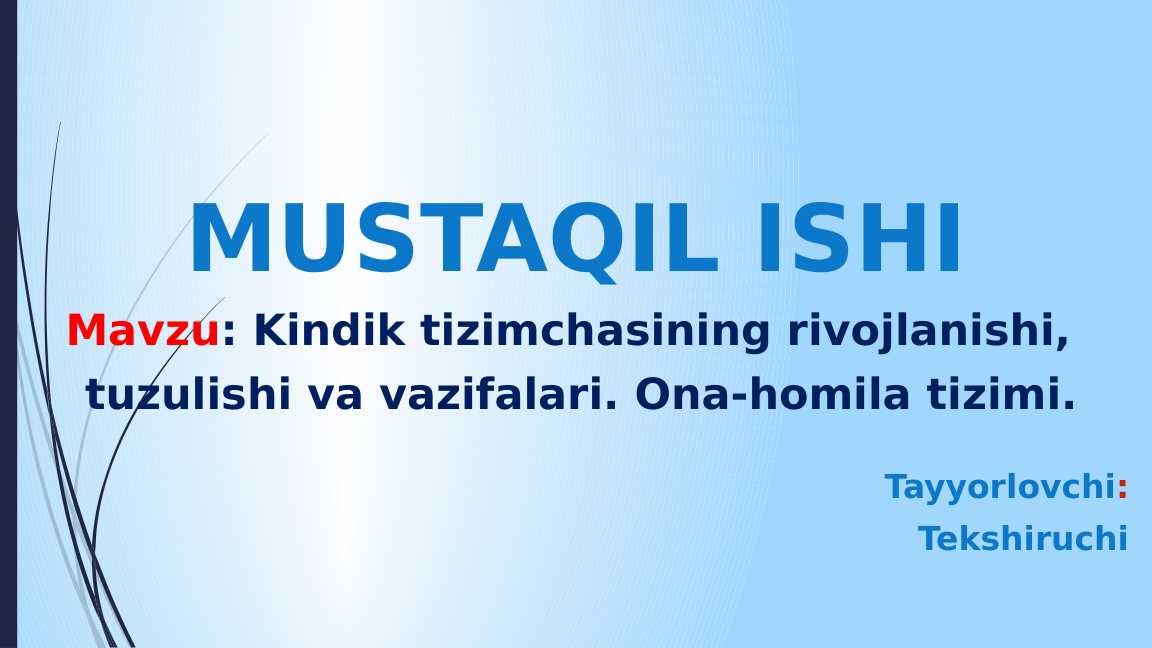 Kindik tizimchasining rivojlanishi, tuzulishi va vazifalari. Ona-homila ...