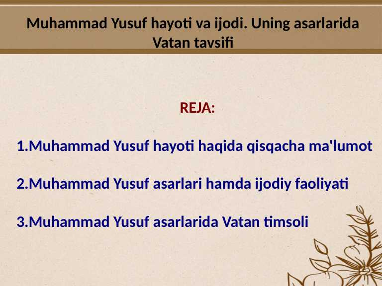 Muhammad Yusuf hayoti va ijodi. Uning asarlarida Vatan tavsifi