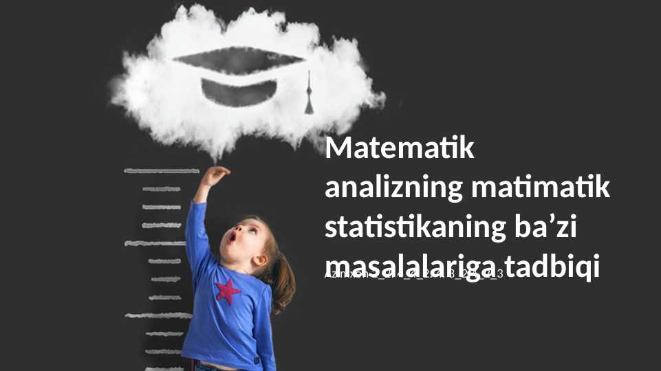 Matematik analizning matimatik statistikaning baʼzi masalalariga tadbiqi