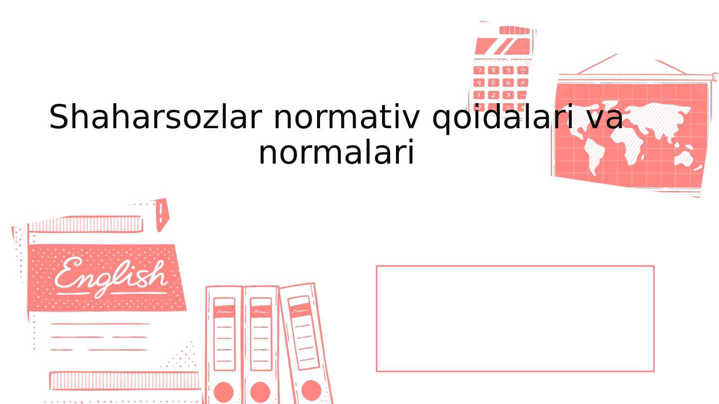 SHaxarsozlik normativ qoidalari va normalari.