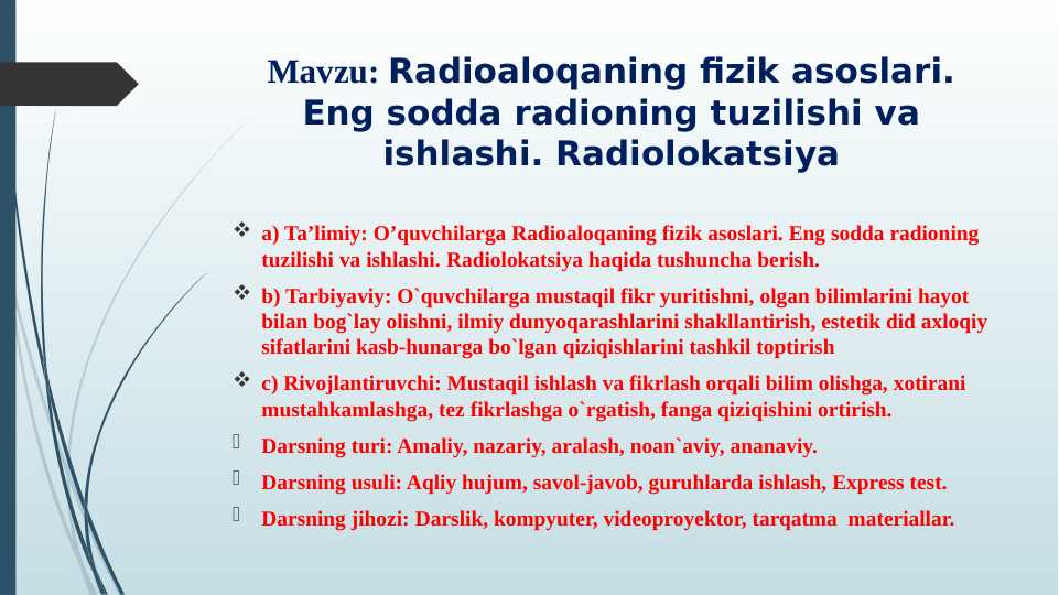 Radioaloqaning fizik asoslari Eng sodda radioning dars ishlanma