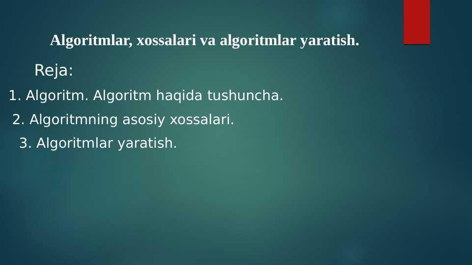 Algoritmlar, xossalari va algoritmlar yaratish