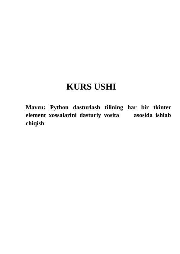 Python dasturlash tilining har bir tkinter element xossalarini dasturiy vosita asosida ishlab ...