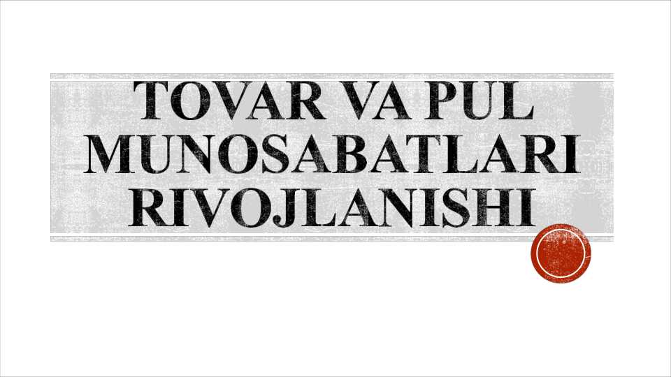 TOVAR VA PUL MUNOSABATLARI RIVOJLANISHI