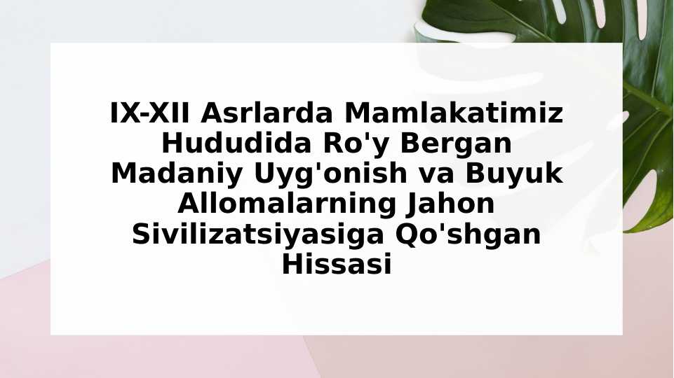 IX-XII Asrlarda Mamlakatimiz Hududida Ro'y Bergan Madaniy Uyg'onish va ...