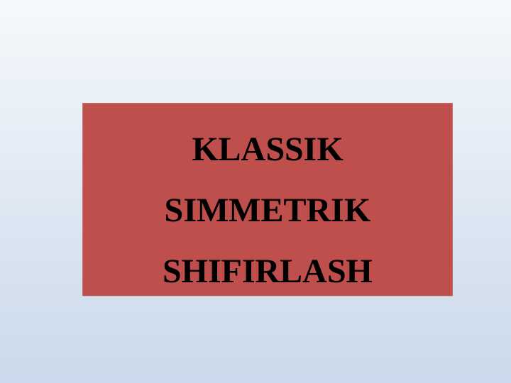 KLASSIK SIMMETRIK SHIFIRLASH