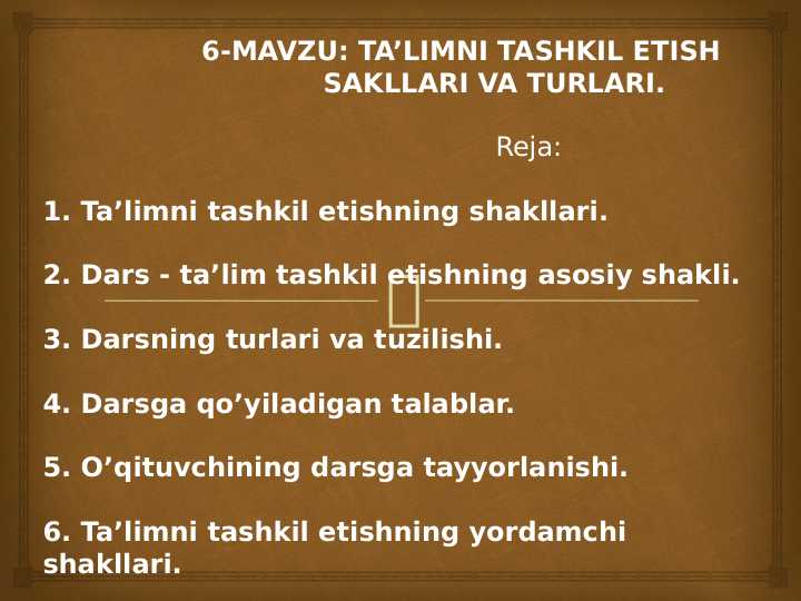 Ta'limni tashkil etish shakllari Dars, uning turlari