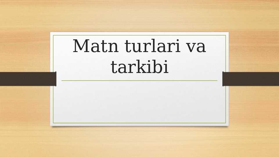 Matn turlari va tarkibi