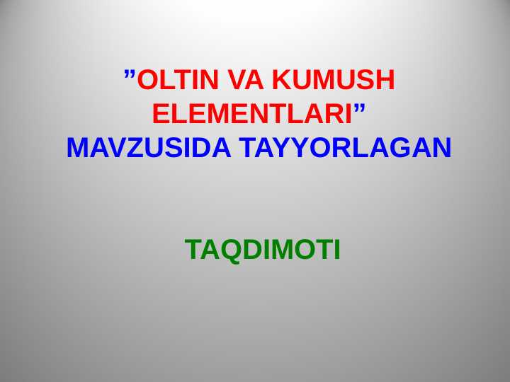 OLTIN VA KUMUSH ELEMENTLARI.