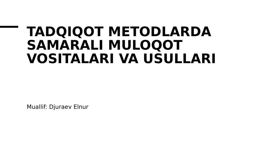 Tadqiqot metodlarda samarali muloqot vositalari va usullari