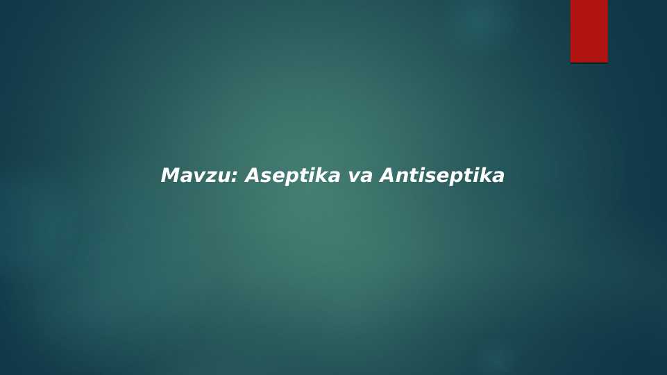Aseptika va Antiseptika