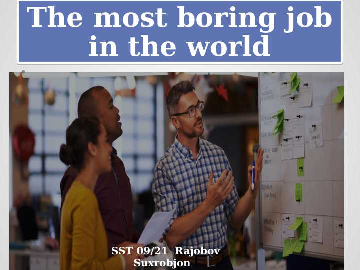 The most boring job in the world