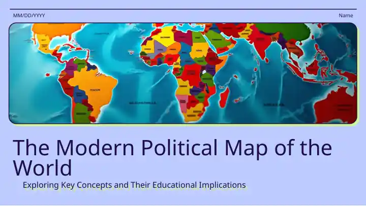 The Modern Political Map of the World