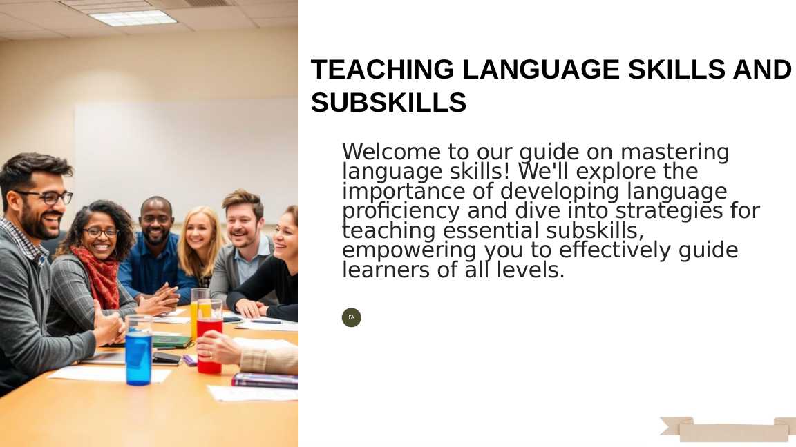 TEACHING LANGUAGE SKILLS AND SUBSKILLS