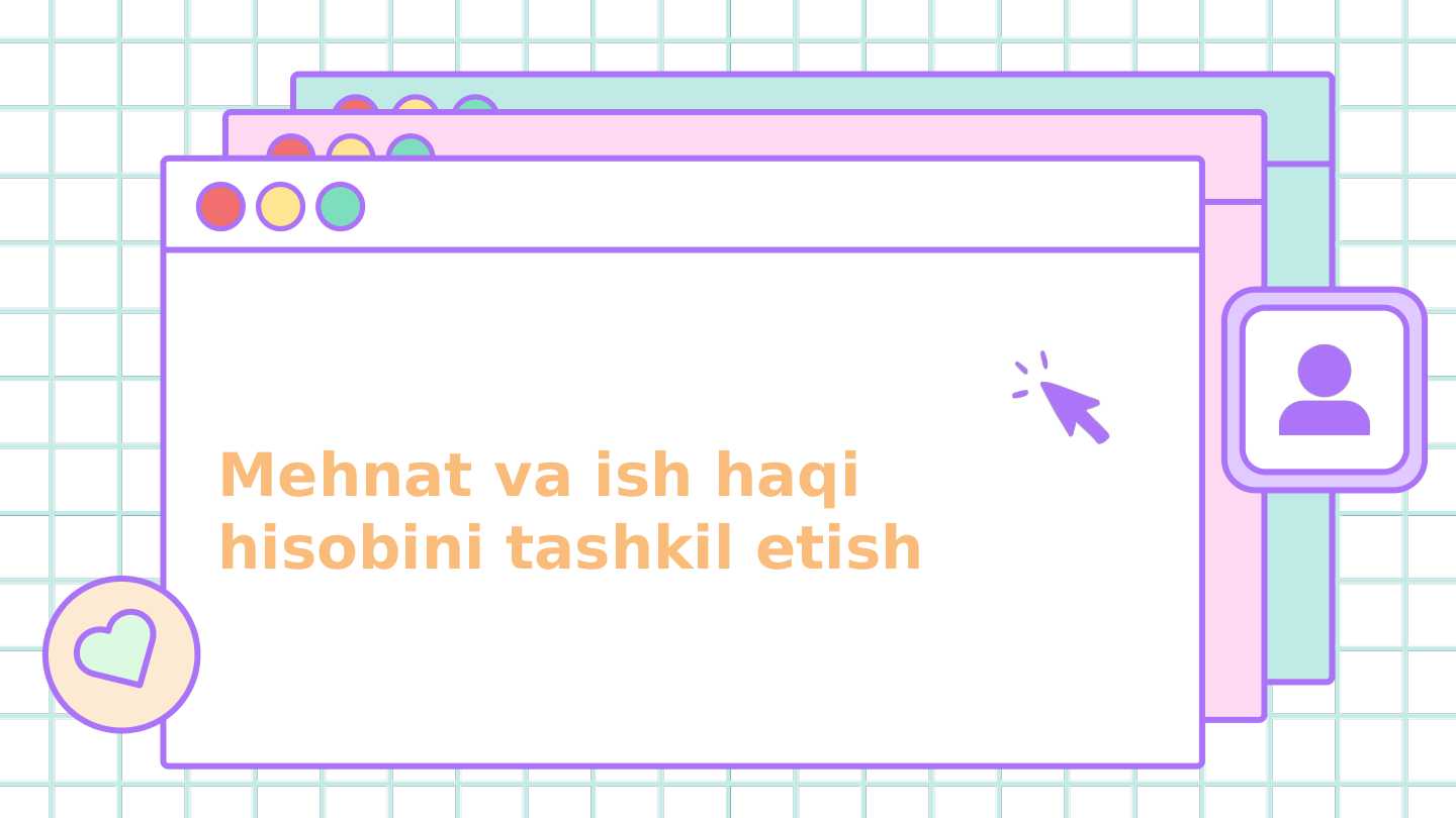 Mehnat va ish haqi hisobini tashkil etish...