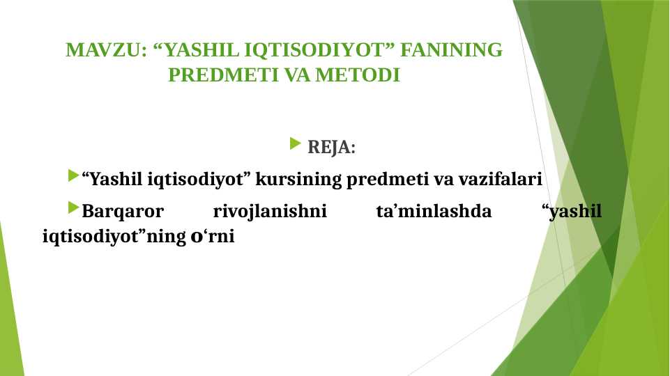 “YASHIL IQTISODIYOT” FANINING PREDMETI VA METODI pptx