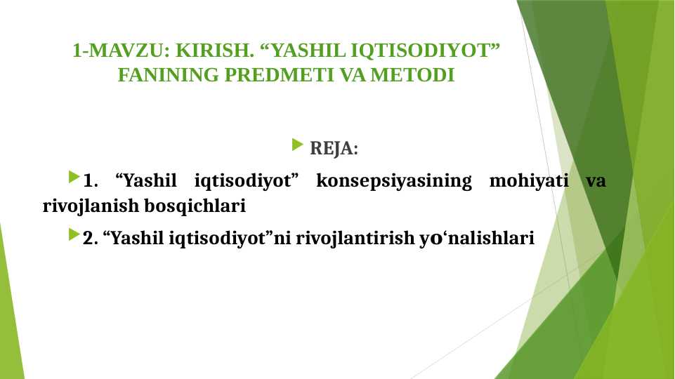 MAVZU: KIRISH. “YASHIL IQTISODIYOT” FANINING PREDMETI VA METODI pptx