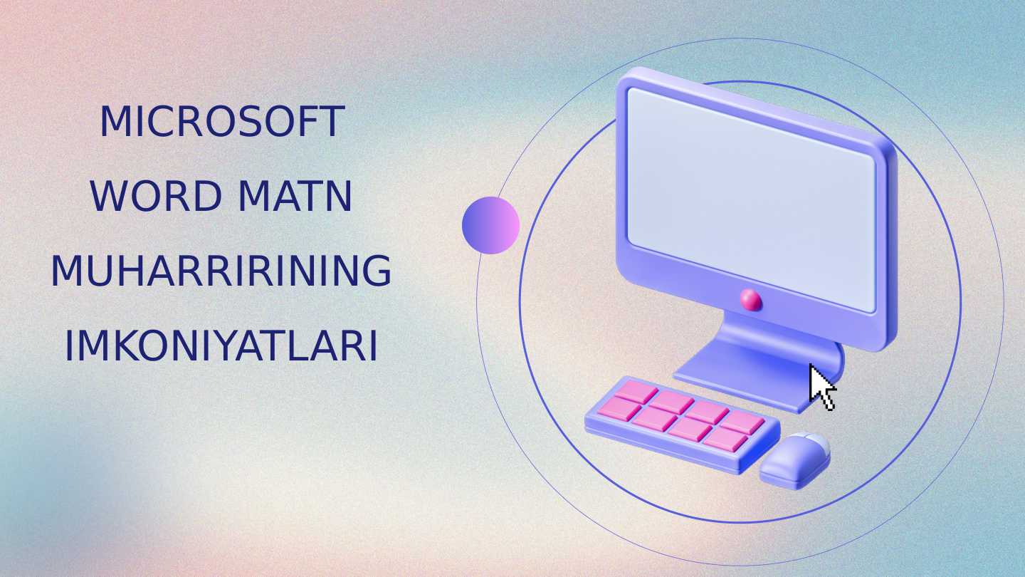 MICROSOFT WORD MATN MUHARRIRINING IMKONIYATLARI