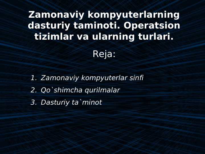 Zamonaviy kompyuterlarning dasturiy taminoti. Operatsion tizimlar va ...