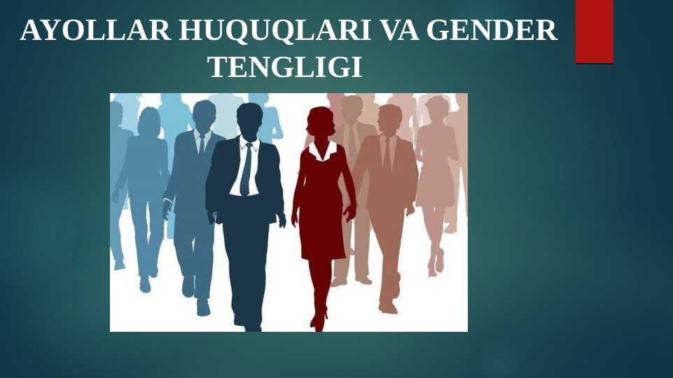 AYOLLAR HUQUQLARI VA GENDER TENGLIGI