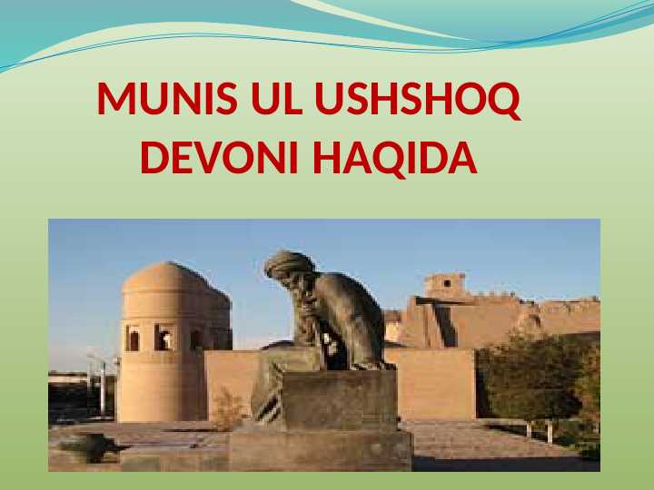 MUNIS UL USHSHOQ DEVONI HAQIDA