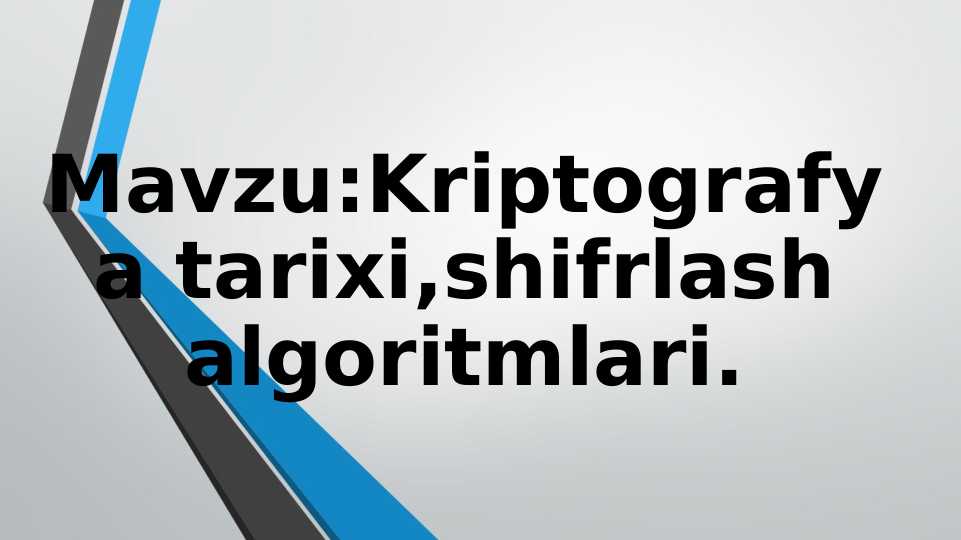 Kriptografya tarixi,shifrlash algoritmlari