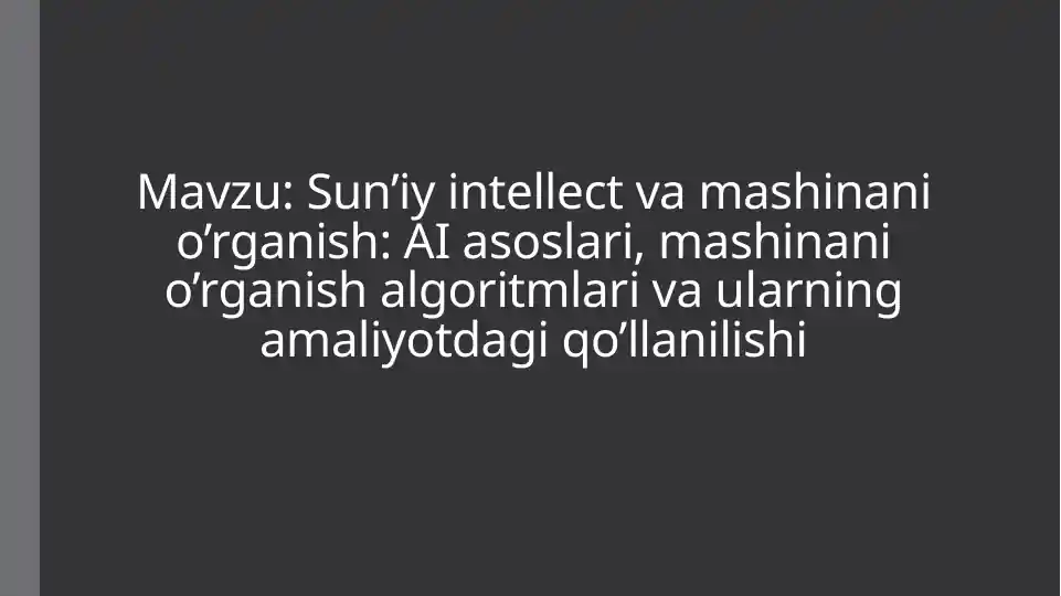 Sun’iy intellect va mashinani o’rganish: AI asoslari