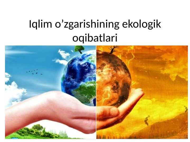 Iqlim oʻzgarishining ekologik oʻqibatlari