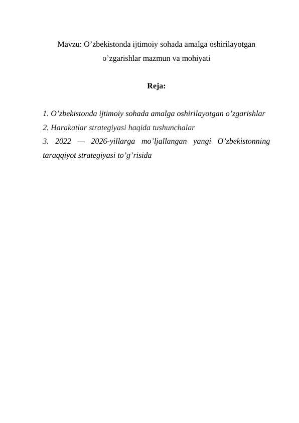 O’zbekistonda ijtimoiy sohada amalga oshirilayotgan o’zgarishlar mazmun ...