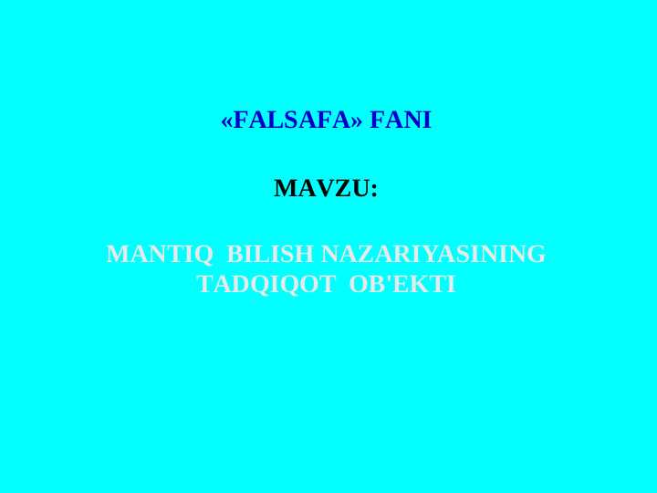 MАNTIQ BILISH NАZАRIYASINING TАDQIQОT ОB'ЕKTI