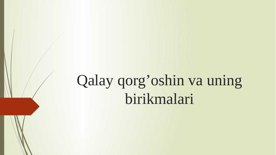 Qalay qorg’oshin va uning birikmalari