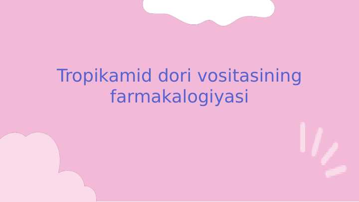 Tropikamid dori vositasining farmakalogiyasi