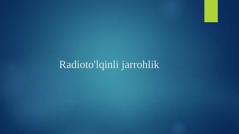 Radioto'lqinli jarrohlik