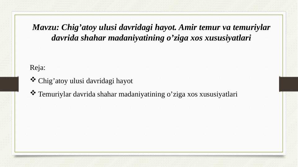 Chig’atoy ulusi davridagi hayot. Amir temur va temuriylar davrida ...