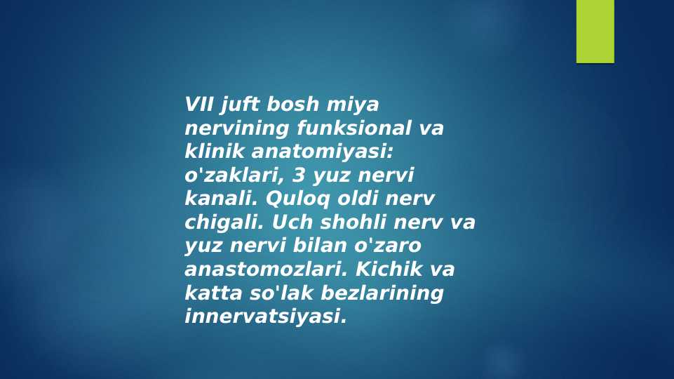 VII juft bosh miya nervining funksional va klinik anatomiyasi