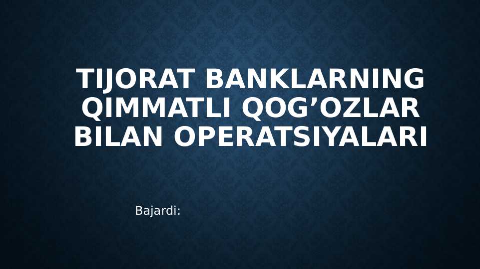 Tijorat banklarning qimmatli qog’ozlar bilan operatsiyalari