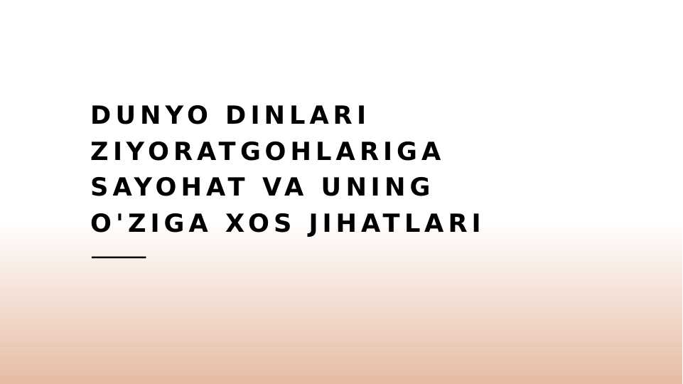 Dunyo dinlari ziyoratgohlariga sayohat va uning o'ziga xos jihatlari