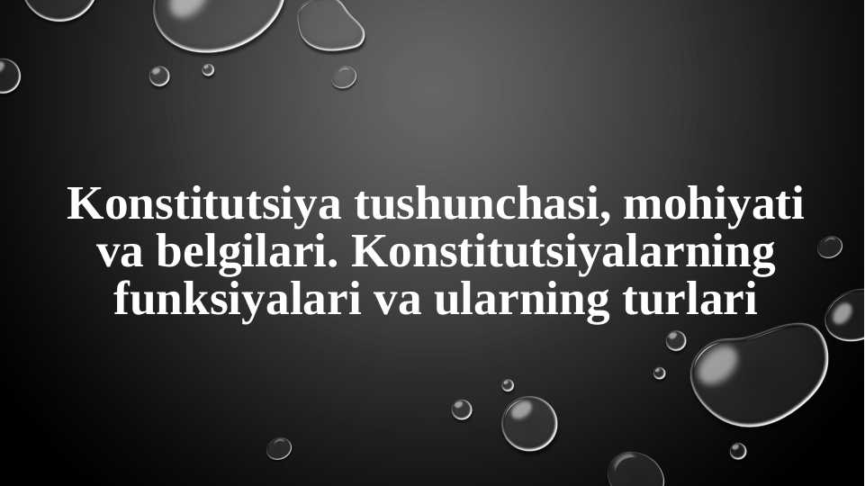 Konstitutsiya tushunchasi, mohiyati va belgilari. Konstitutsiyalarning ...