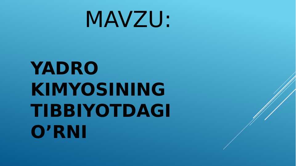 YADRO KIMYOSINING TIBBIYOTDAGI O’RNI