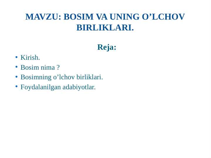 Bosim va uning o’lchov birliklari.