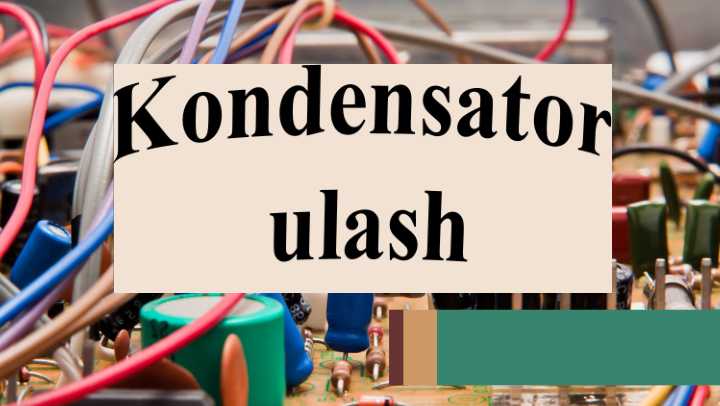 Kondensator ulash