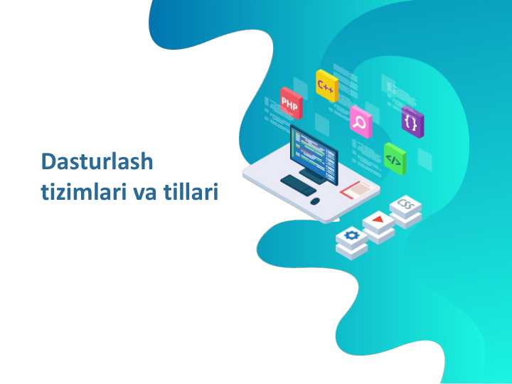 Dasturlash tizimlari va tillari